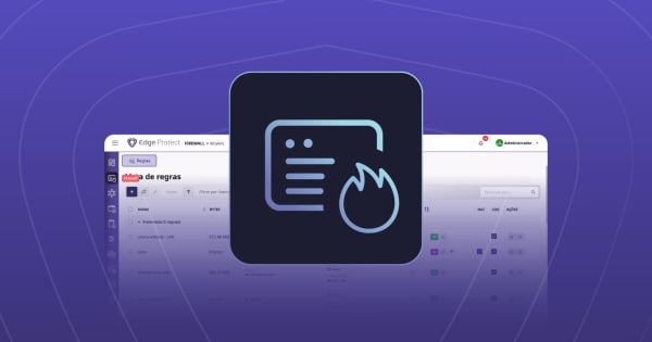 Edge Protect: a segurança de rede que seus clientes precisam!