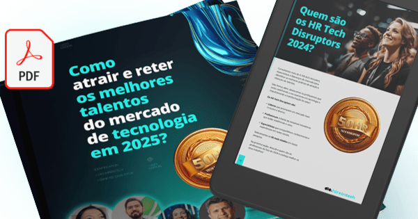 Como atrair e reter os melhores talentos o mercado de tecnologia em 2025?